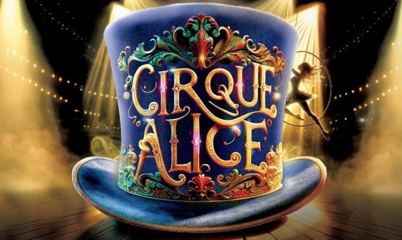 Cirque Alice: World’s Best Circus Performers Join All-Star Cast ...